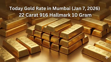 Today Gold Rate In Mumbai Jan 7 2026 22 Carat 916 Hallmark 10 Gram