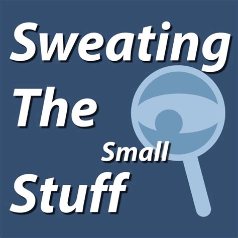 Sweating The Small Stuff Podcast Stats And Analytics