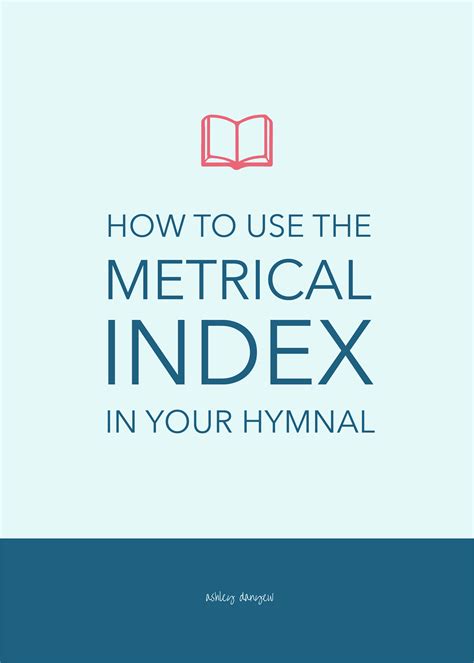 How To Use The Metrical Index In Your Hymnal Ashley Danyew