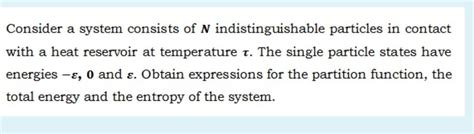 Solved Consider A System Consists Of N Indistinguishable