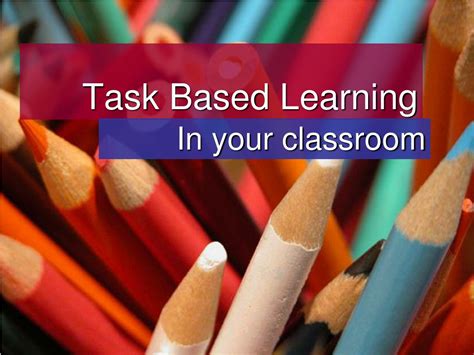 Ppt Task Based Learning Powerpoint Presentation Free Download Id