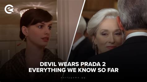 The Devil Wears Prada 2 Plot Returning Cast And Release Earlygame