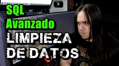 Limpieza De Datos Con Sql En Bases De Datos El Blog De Héctor De León