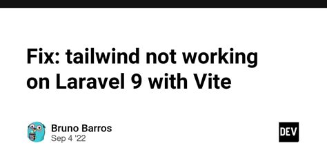 Fix Tailwind Not Working On Laravel 9 With Vite Dev Community