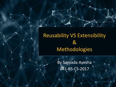 Reusability Vs Extensibility And Methodologies In Ooad Pptx