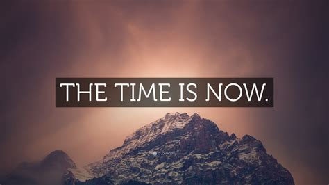 The Time Is Now” Wallpaper By Quotefancy