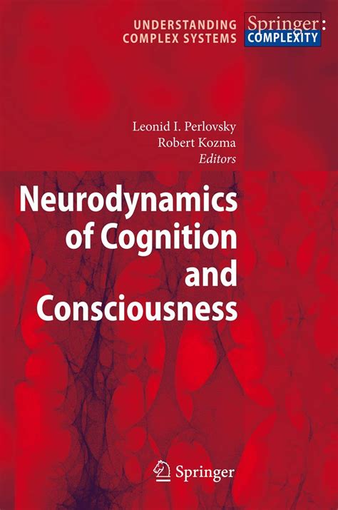 Neurodynamics Of Cognition And Consciousness Perlovsky Leonid I Kozma Robert 9783642092329