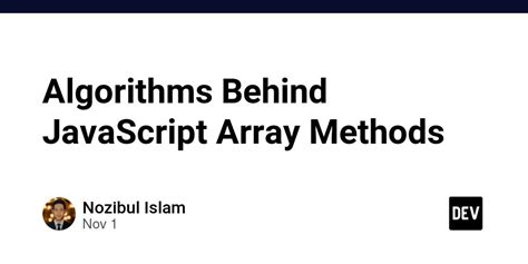 Md Nozibul Islam On Linkedin Algorithms Behind Javascript Array Methods