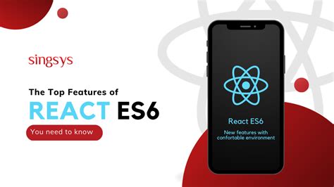 Top Features Of React Es6 You Need To Know Singsys Blog S Singsys Blog
