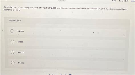 Solved Helpsave And Exitsubrif The Total Costs Of Producing