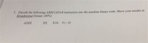 solved encode the following arm legv8 instruction into the