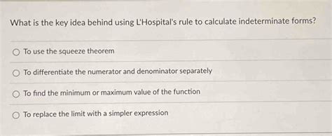 solved what is the key idea behind using l hospital s rule to