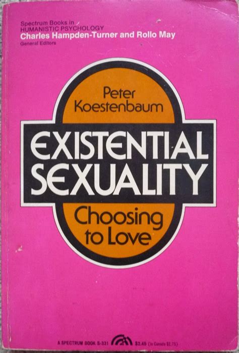 Existential Sexuality Choosing To Love Koestenbaum Peter 9780132949262 Amazon Com Books