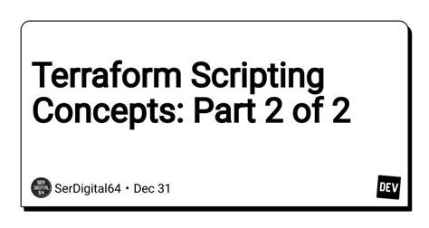 Terraform Scripting Concepts Part 2 Of 2 Rdevto