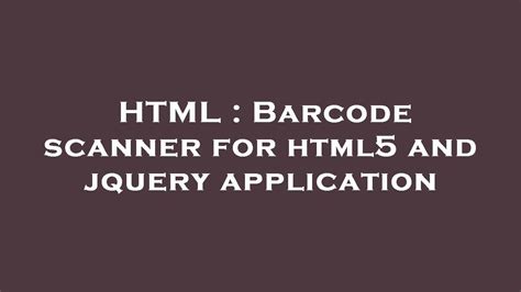 Html Barcode Scanner For Html5 And Jquery Application Youtube