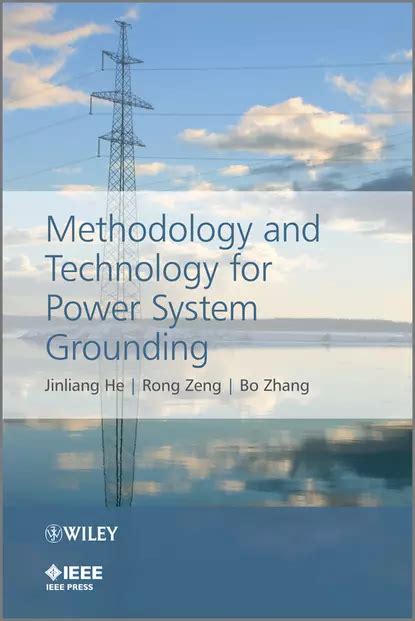 Methodology And Technology For Power System Grounding Bo Zhang