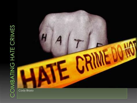 Ppt Combating Hate Crimes Powerpoint Presentation Free Download Id3518684