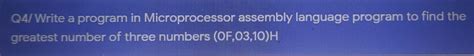 Solved Q4 Write A Program In Microprocessor Assembly