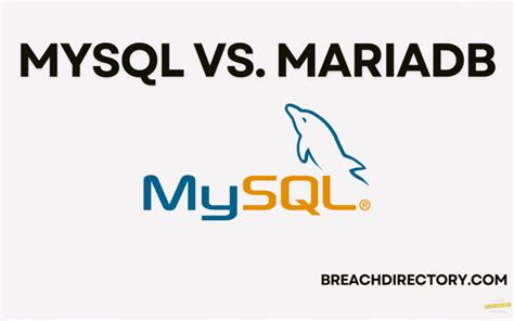 Mariadb Vs Mysql Core Similarities And Differences Breachdirectory Blog