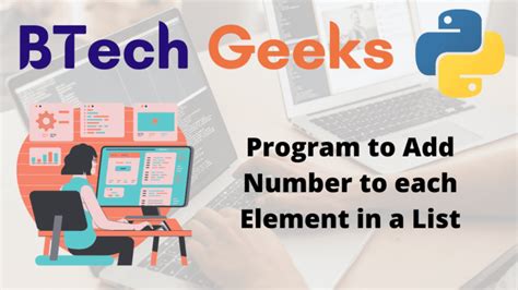 Python Program To Add Number To Each Element In A List BTech Geeks