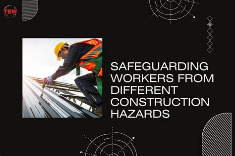 Safeguarding Workers From Top Construction Safety Hazards The Enterprise World