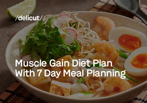 7 Day Muscle Gain Meal Plan High Protein Diet Guide Delicut