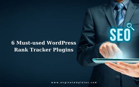 6 Must Used Wordpress Rank Tracker Plugins You Should Use Engine Templates