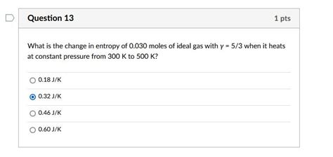 Solved D Question Pts What Is The Change In Entropy Of Chegg Com