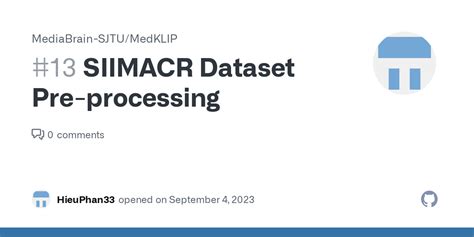 Siimacr Dataset Pre Processing · Issue 13 · Mediabrain Sjtu Medklip · Github