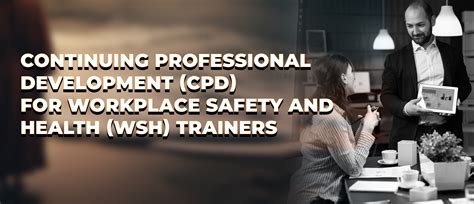 Continuing Professional Development Cpd For Workplace Safety And Health Wsh Trainers