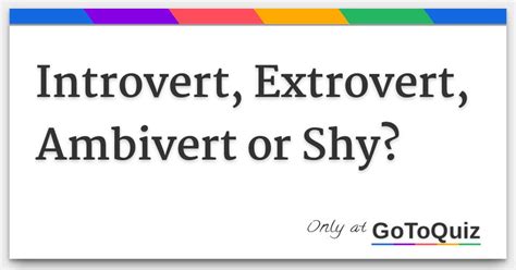Introvert Extrovert Ambivert Or Shy