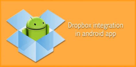 Integrating Dropbox In Android Apps Androidsrc