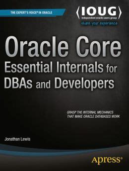Oracle Core Essential Internals For Dbas And Developers By Jonathan