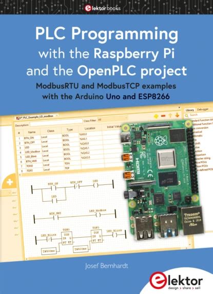 Plc Programming With The Raspberry Pi And The Openplc Project Josef Bernhardt Read Online On