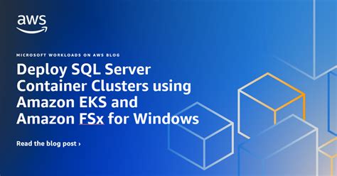 deploy sql server container clusters using amazon eks and amazon fsx