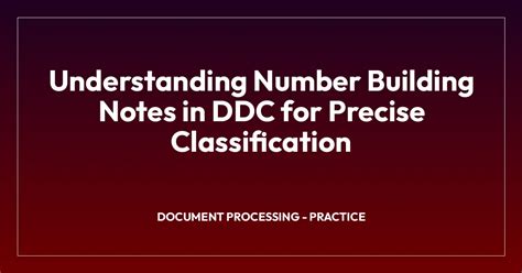 Understanding Number Building Notes In Ddc For Precise Classification Lis Library