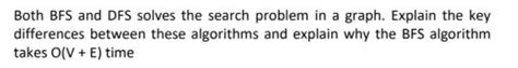 Solved Both Bfs And Dfs Solves The Search Problem In A