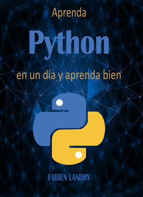 Aprenda Python Libro De Trabajo De Python Para Principiantes By FABIEN LANDRY Goodreads