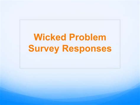 Wicked Problem Survey Responses 2013 Pptx