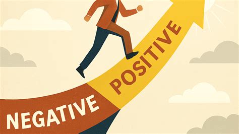 Turning Negatives Into Positives Mastering The Art Of Positive Transformation