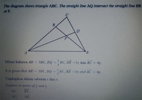 Solved The Diagram Shows Triangle Abc The Straight Line Aq Intersect The Straight Line Br At P