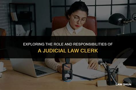 Exploring The Role And Responsibilities Of A Judicial Law Clerk Lawshun