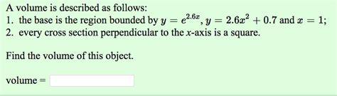 Solved A Volume Is Described As Follows 1 The Base Is The