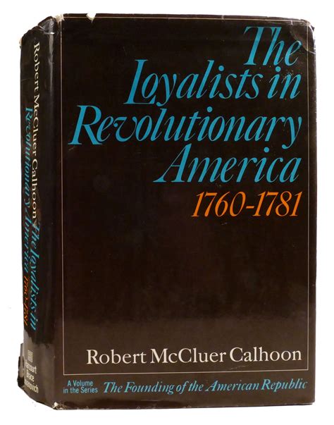 The Loyalists In Revolutionary America 1760 1781 Robert Mccluer