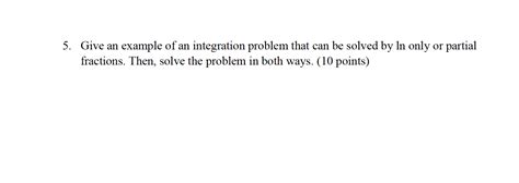 Solved Solve The Questiongive An Example Of An Integration