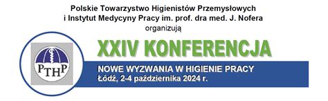 Xxiv Konferencja Pthp Nowe Wyzwania W Higienie Pracy [ii Komunikat]