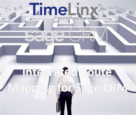 Integrated Route Mapping For Sage CRM TimeLinx Project Service Management