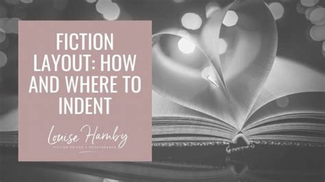 When To Indent Text Laying Out Narrative And Dialogue In Fiction By Louise Harnby… Chris