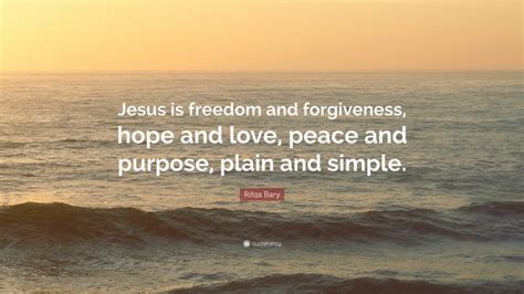 Rifqa Bary Quote “jesus Is Freedom And Forgiveness Hope And Love