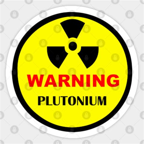 Warning Plutonium Warning Sticker 20 Off Today Sale Printblur